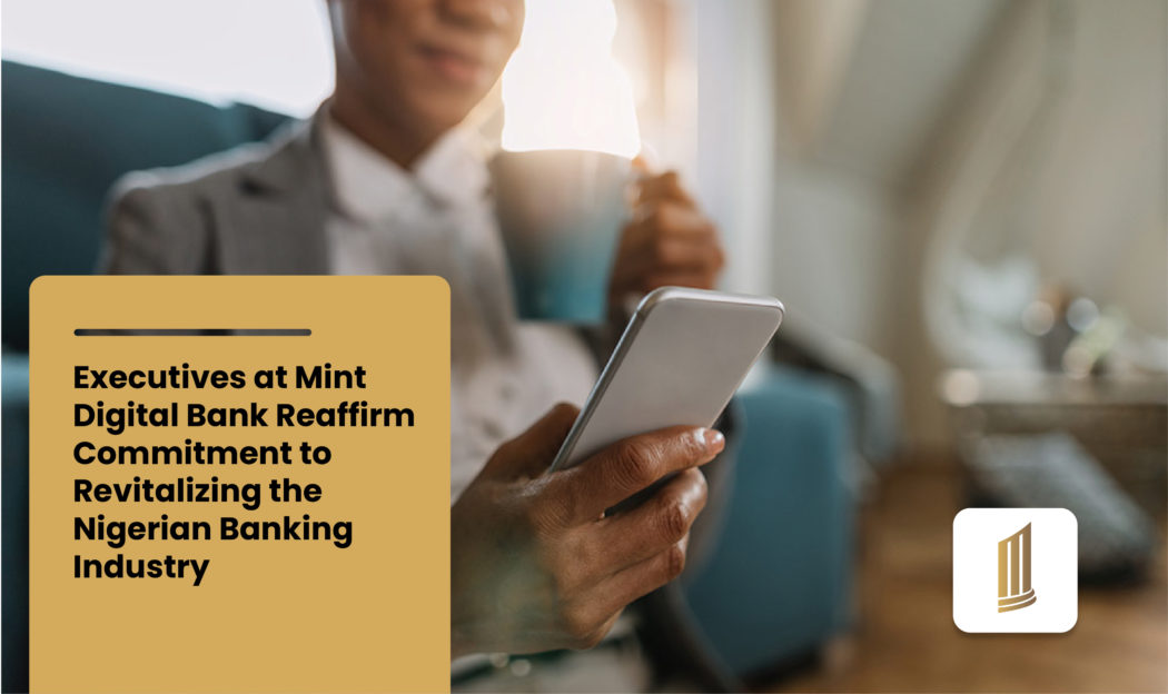 Mint Digital Bank Reaffirm Commitment to Revitalizing the Nigerian ...