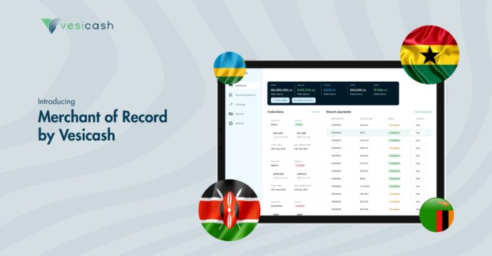 Vesicash expands to four new African markets, launches Merchant of Record product. – TechCabal