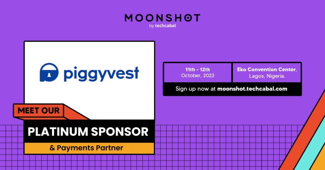 Piggyvest joins Moonshot by TechCabal as Platinum sponsor and payments ...