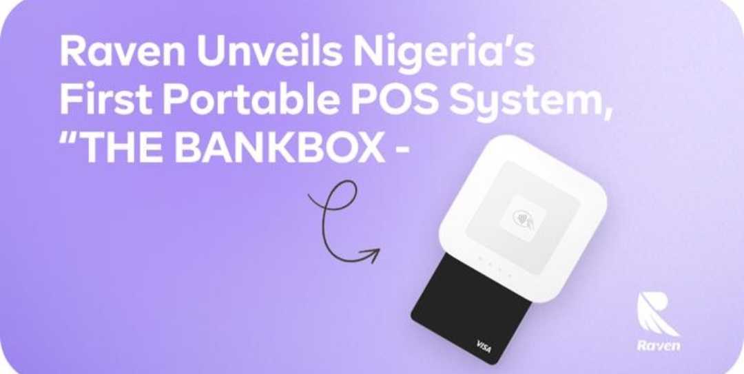 Raven Unveils Nigeria's First Portable POS System,"THE BANKBOX' | TechCabal