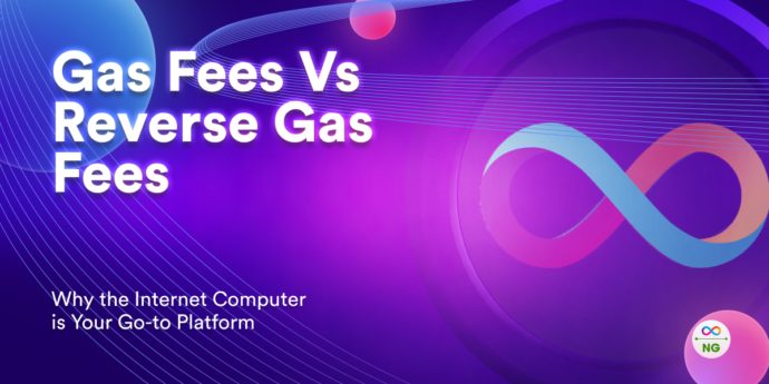 Gas Fees Vs Reverse Gas Fees; Why the Internet Computer is Your Go-to ...