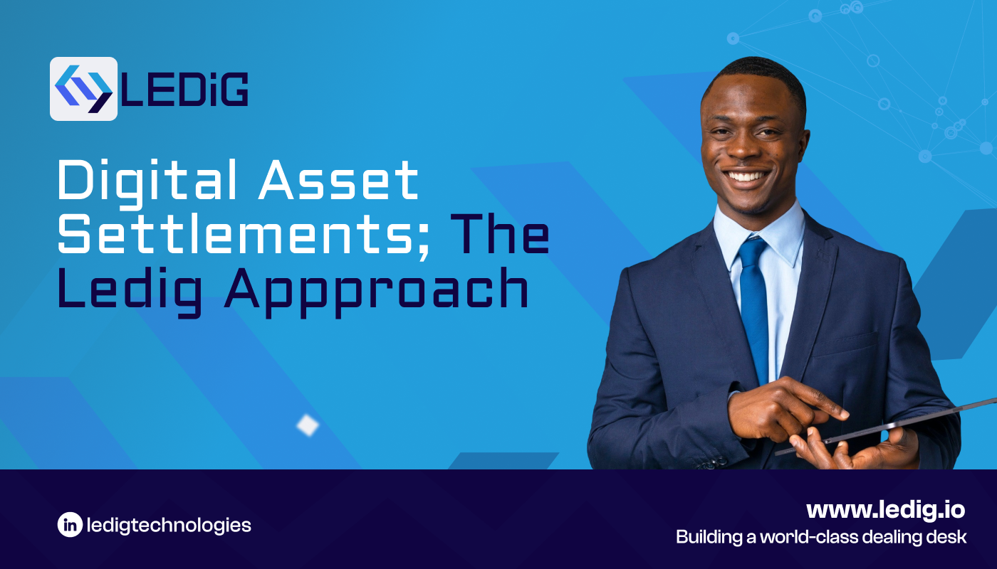 Digital Asset Clearing, Settlements and Risk Management; The Ledig ...